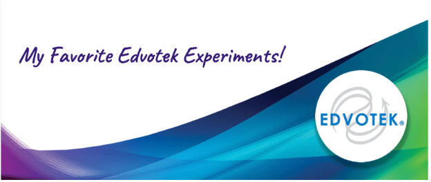 My Favorite Edvotek Experiments – The Official Blog of Edvotek®